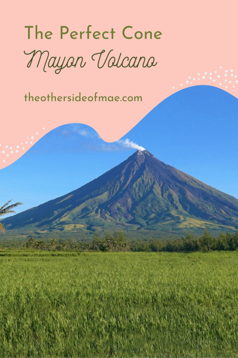 Mayon Volcano: The Legend of the Perfect Cone | The Other Side of Mae